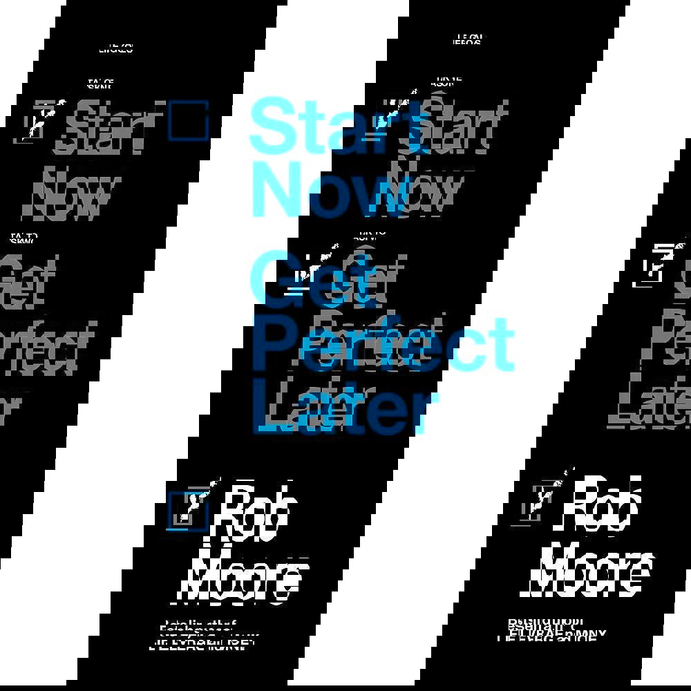 Start Now. Get Perfect Later by Rob Moore | Rackhams